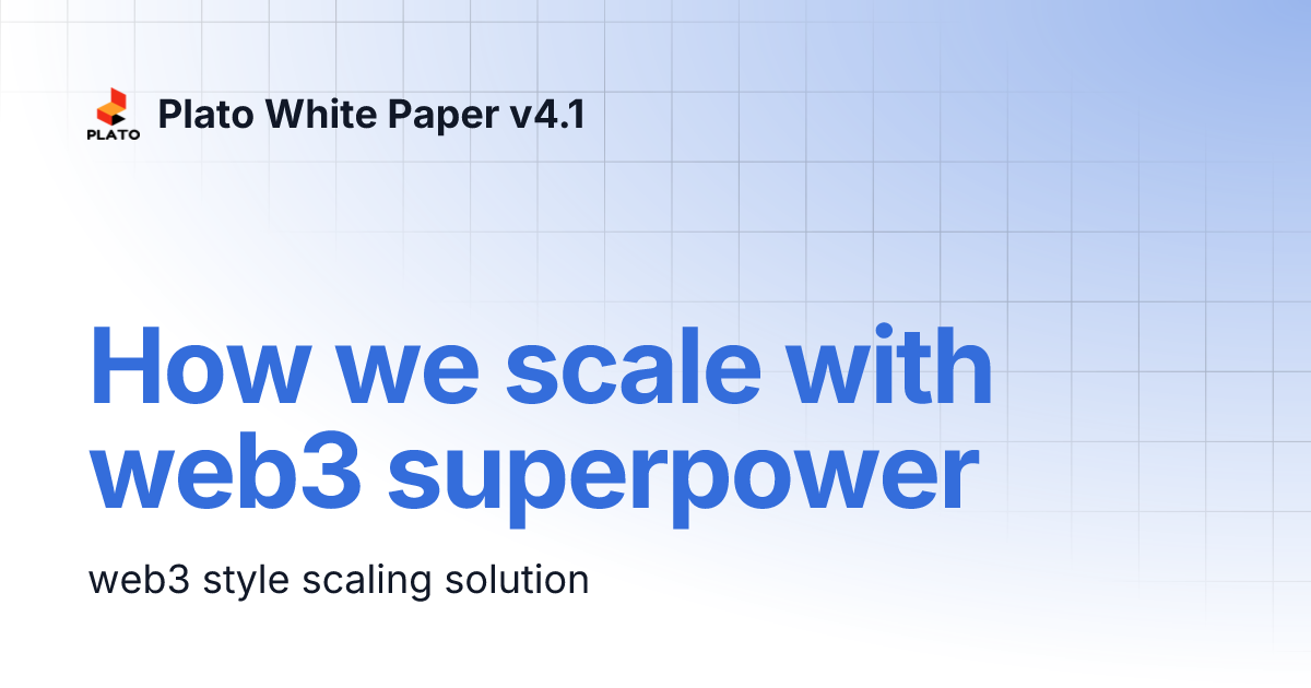How we scale with web3 superpower | Plato White Paper v4.1
